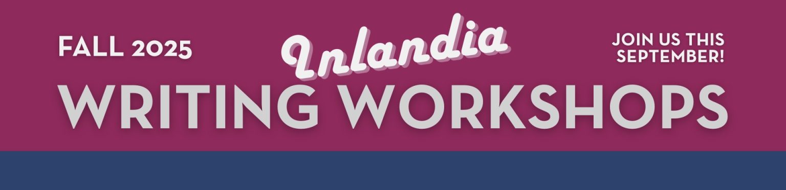 Fall 2025 Writing Workshops – Inlandia Institute